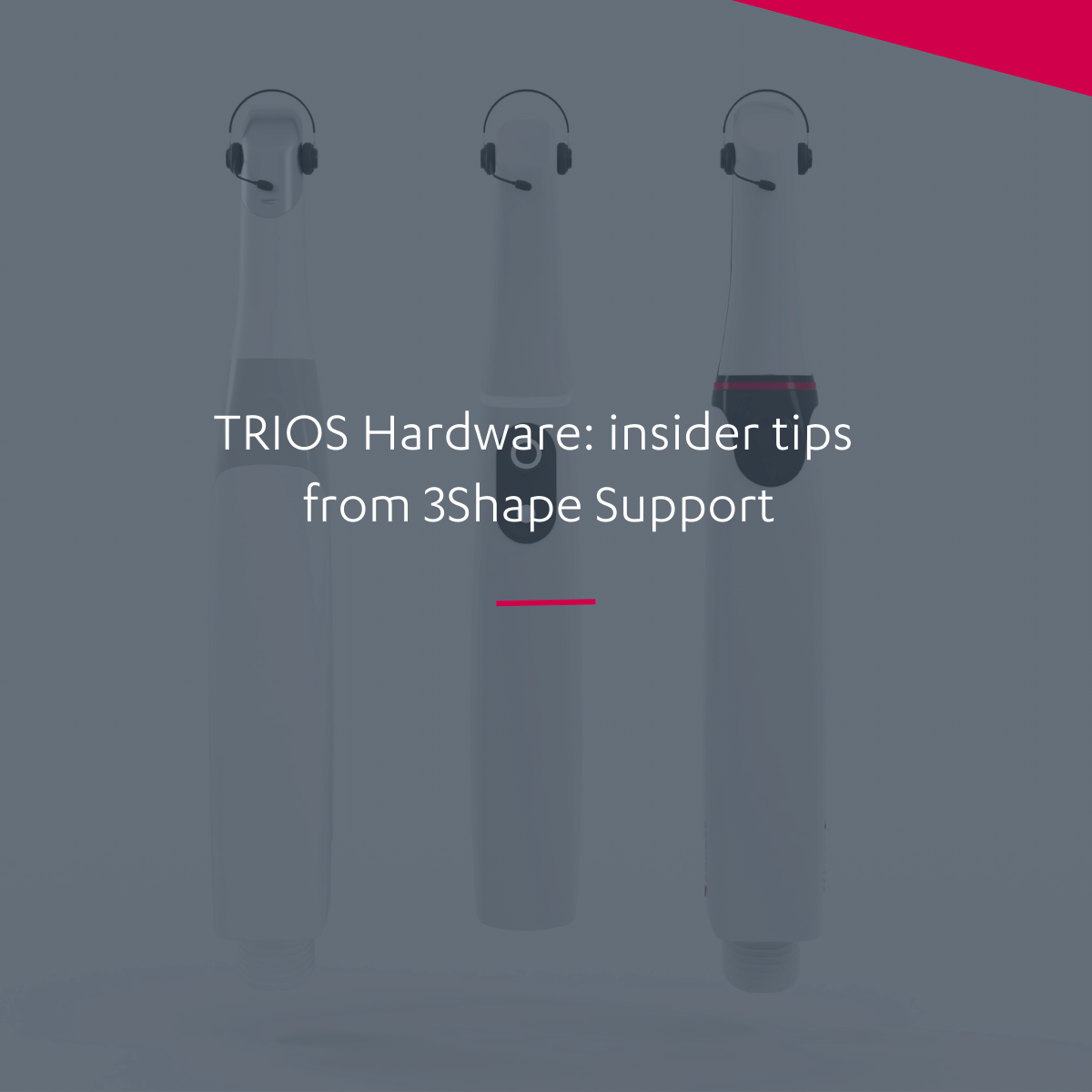 Insider Tips From TRIOS Support 3Shape Blog Insider Tips From TRIOS Support 3Shape Blog