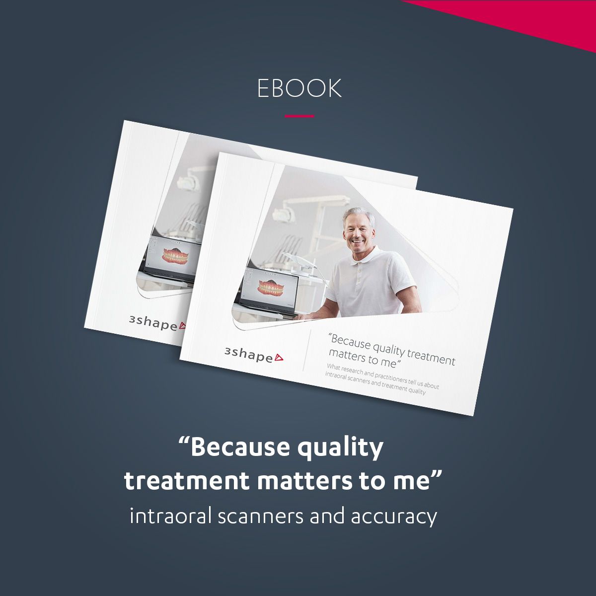 “Because quality treatment matters to me” - 3Shape ebook