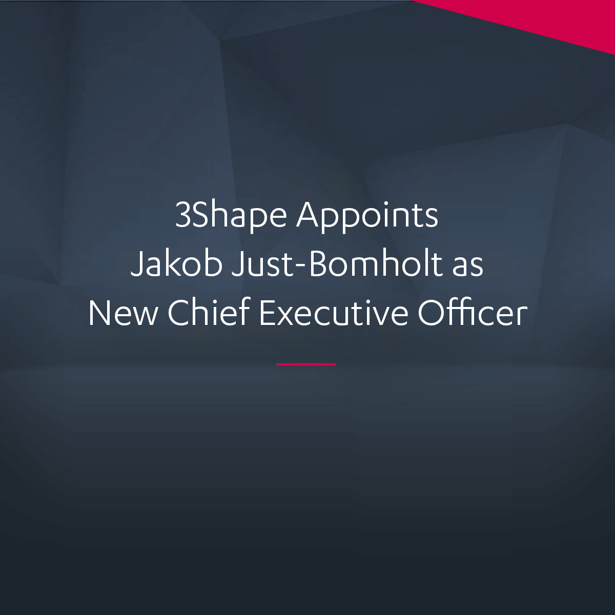 3Shape Appoints Jakob Just-Bomholt as New Chief Executive Officer ...