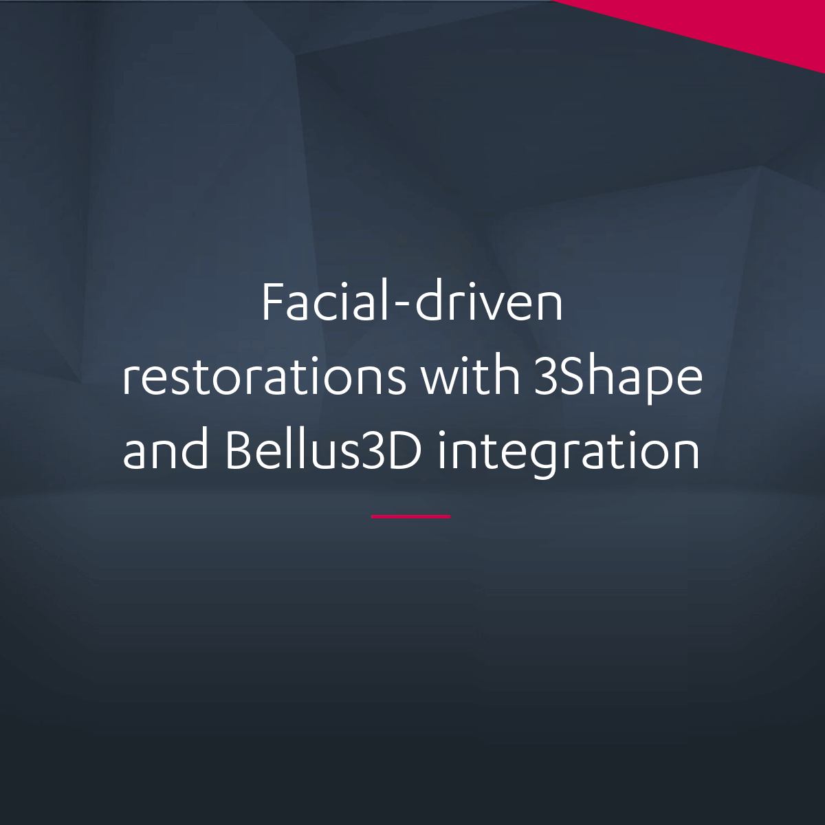 3Shape 和 Bellus3D Dental Pro 集成提供了以面部为导向的修复体，3Shape 新闻