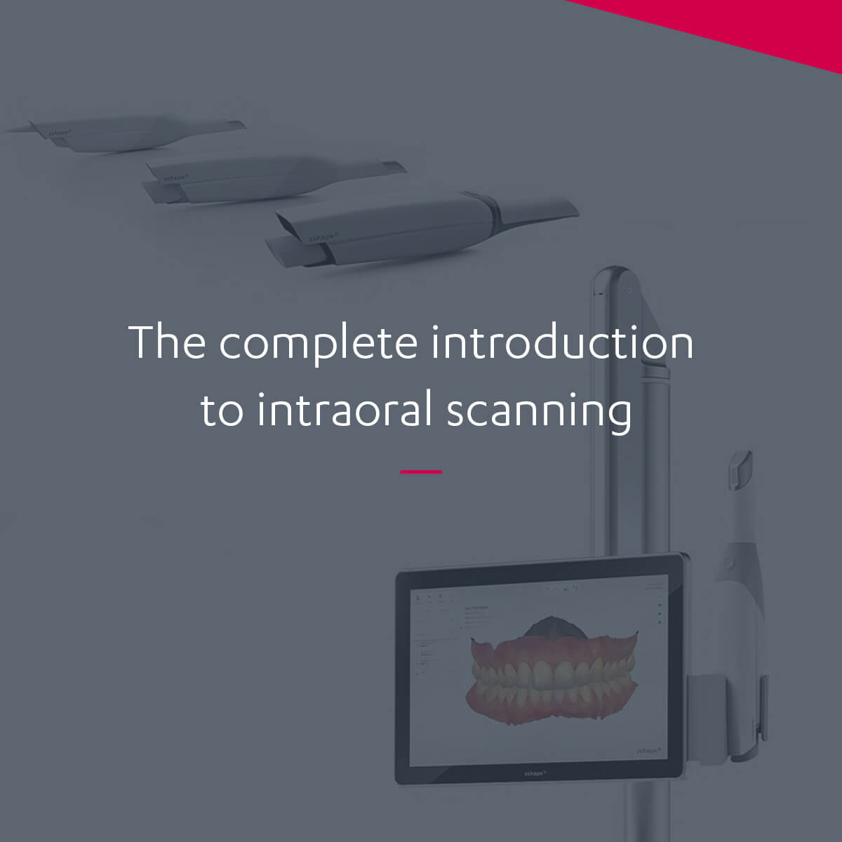 The complete introduction to intraoral scanning — 3Shape Blog