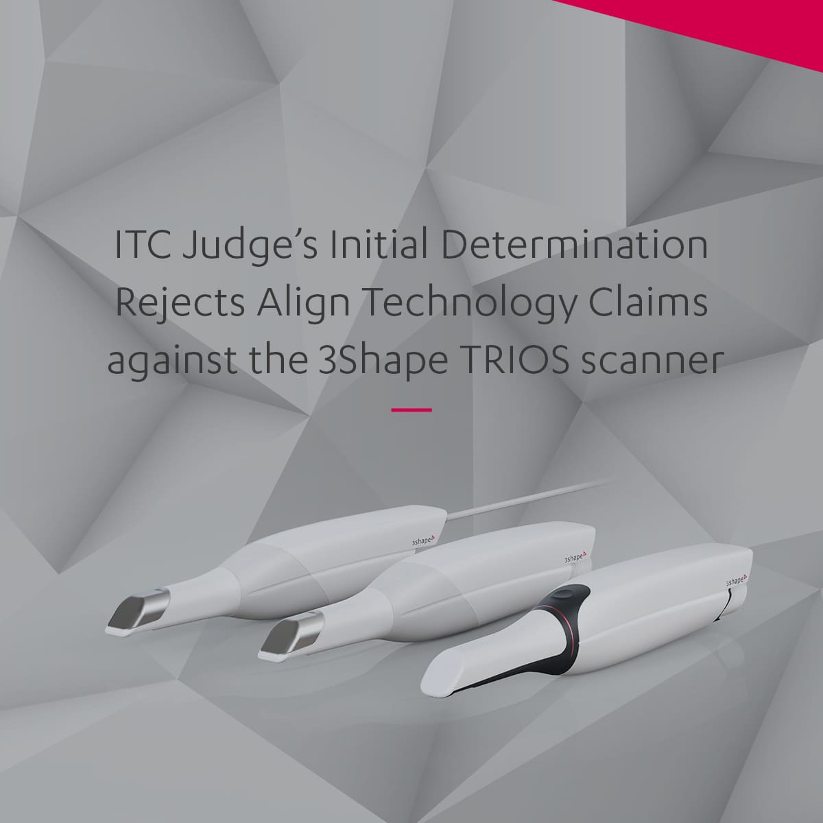 Initial Determination Reject on Align Technology — 3Shape Press