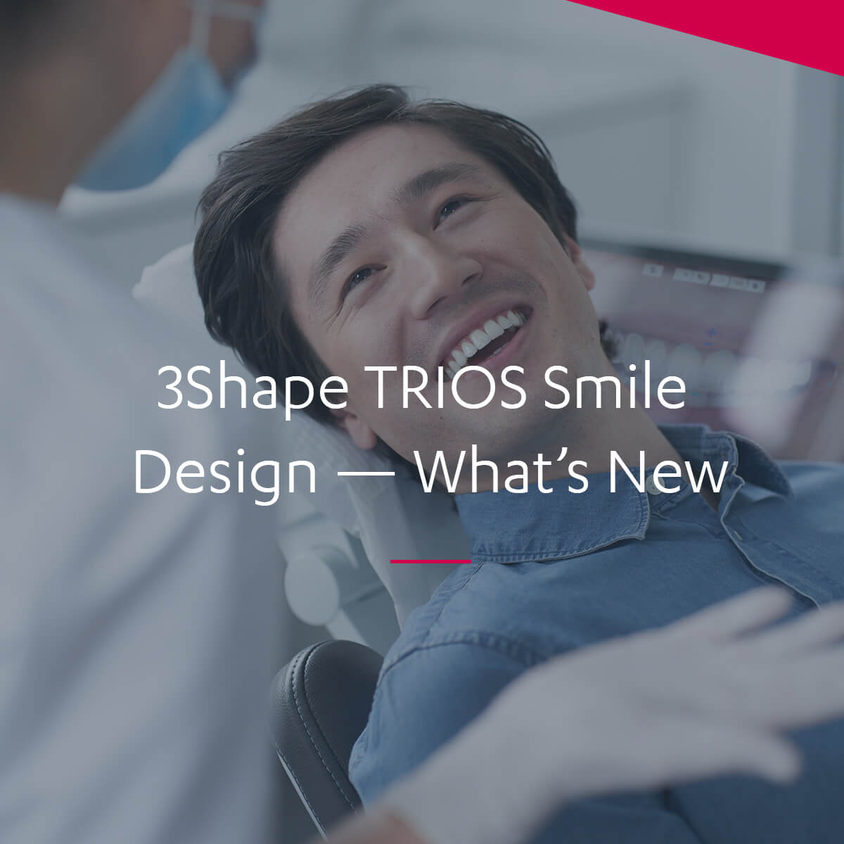 TRIOS Smile Design — Software Improvement and Changes